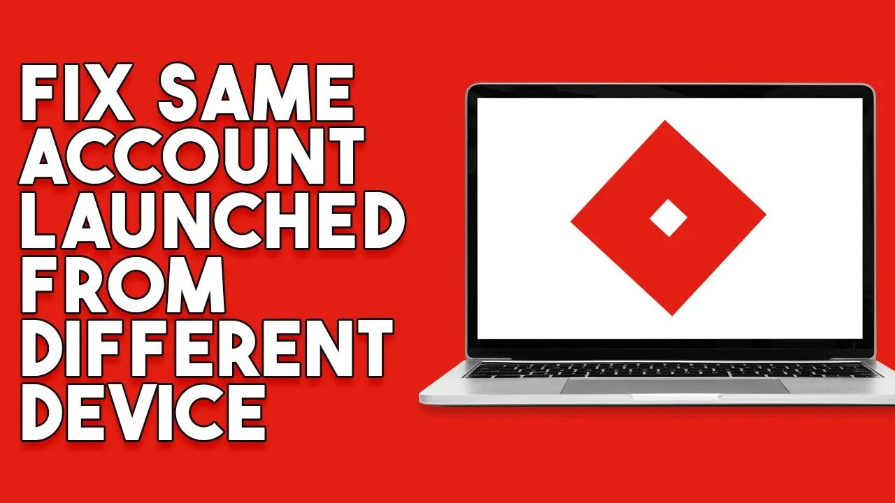 How To Fix Roblox Same Account Launched From Different Device