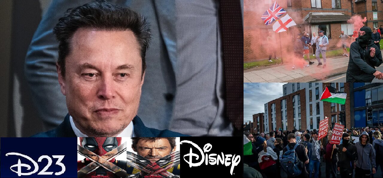 D23 & DEADPOOL 3 Is Happening As Elon Musk Sees CIVIL WAR In UK, Grift ...