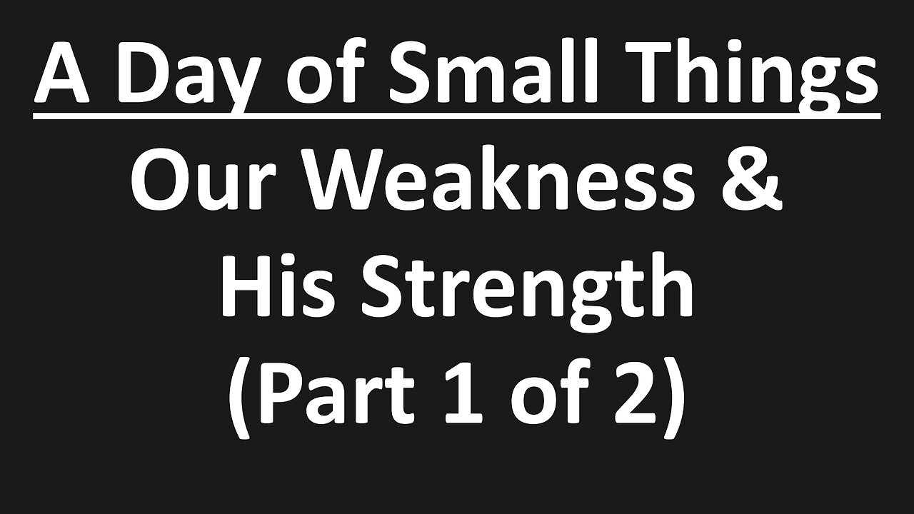 John 6:9 - Littleness, A Day of Small Things - Our Weakness & His ...