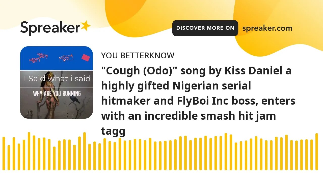 "Cough (Odo)" song by Kiss Daniel a highly gifted Nigerian serial ...