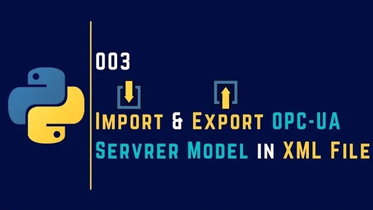 003 | Import OPC-UA Server Model in XML File | Export OPC-UA Server Model from XML File | OPC UA