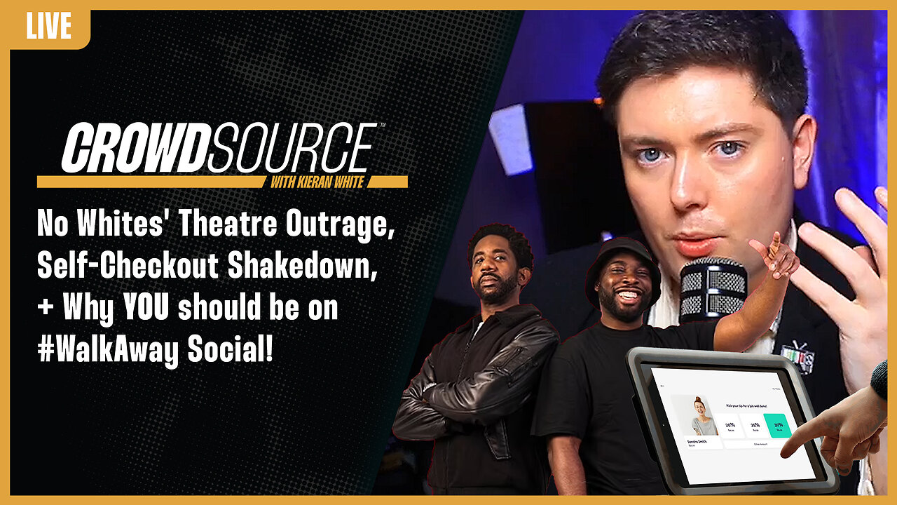 The CrowdSource Podcast LIVE: 'No Whites' Theatre Fury, Tipping ...