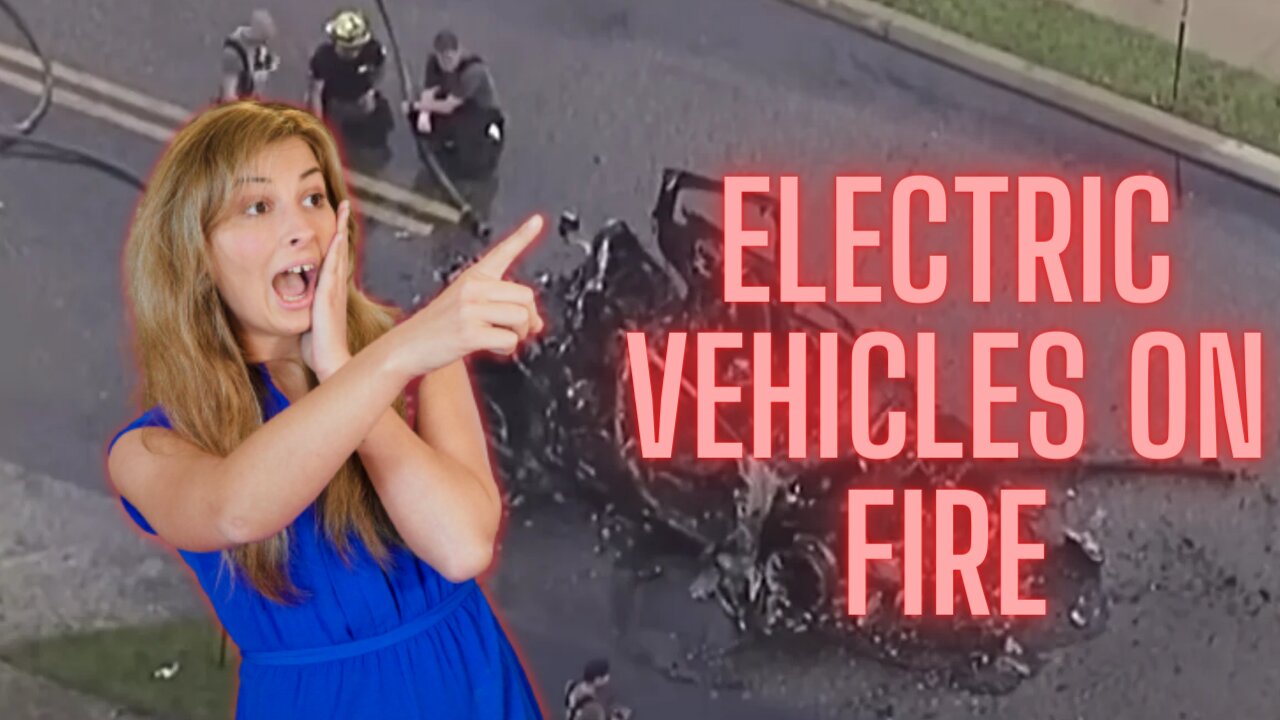 Ev Fail Florida Electric Vehicles Are Bursting Into Flames