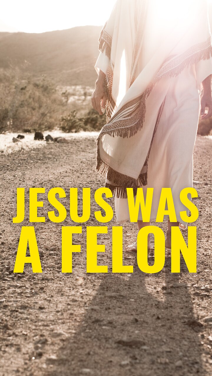 Jesus & Paul were Felons