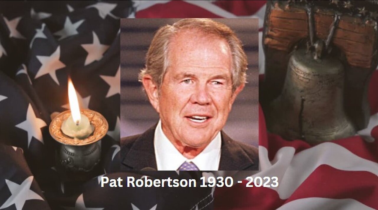 RIP - Pat Robertson 1930 - 2023