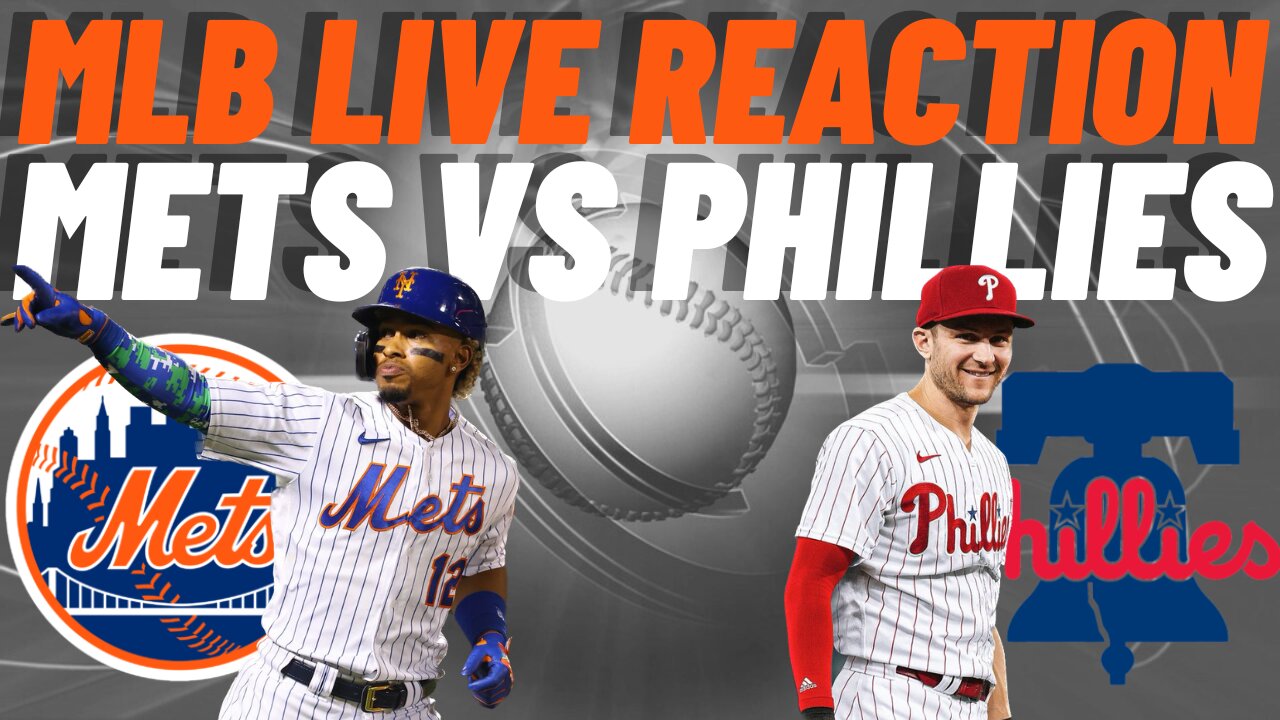 New York Mets vs Philadelphia Phillies Live Reaction | MLB LIVE | WATCH ...
