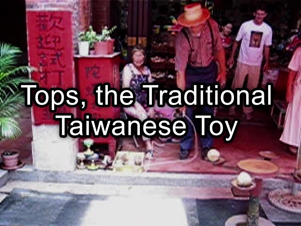 Tops, the Traditional Taiwanese Toy