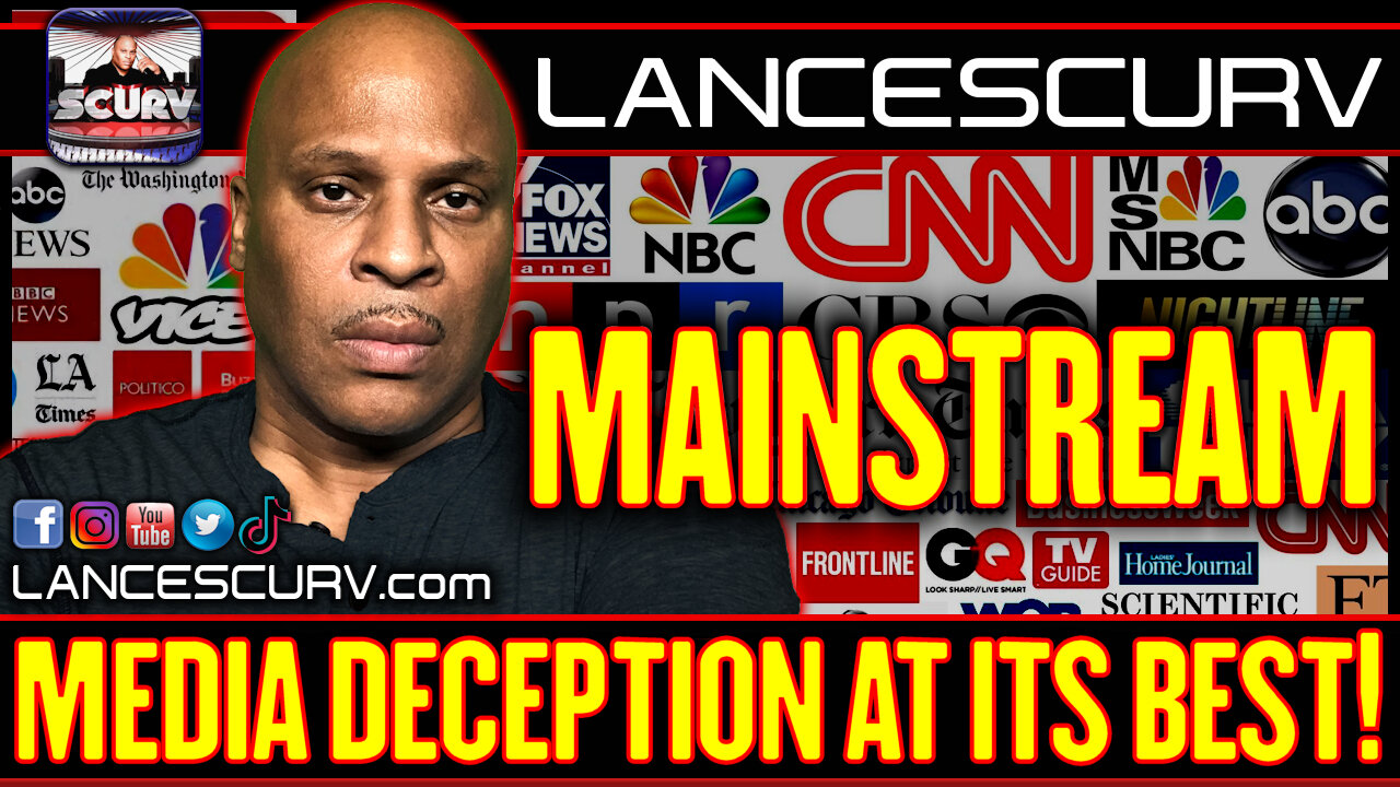 MAINSTREAM MEDIA DECEPTION AT ITS BEST! | LANCESCURV