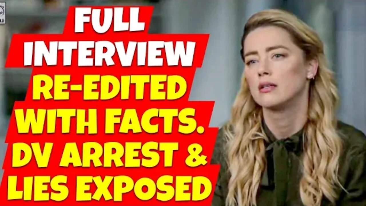 Amber Heard Full Interview | Edited with Facts and Trial Testimony ...