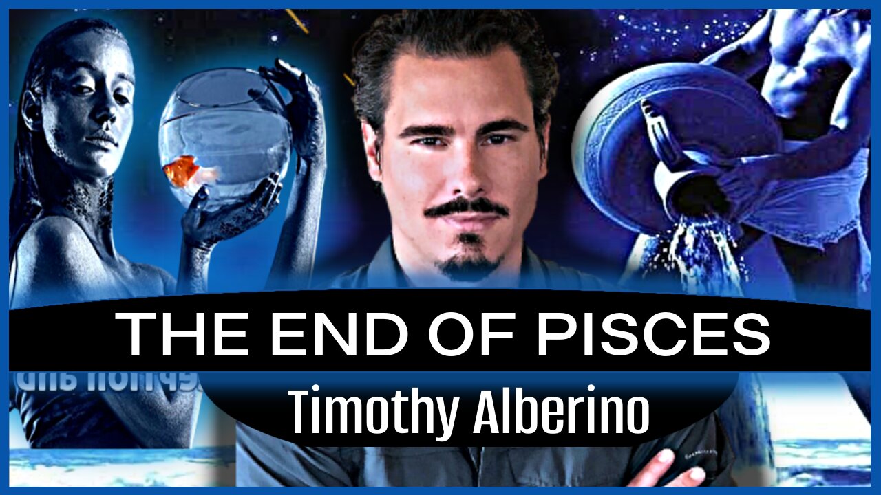 The End of the Age of Pisces with TIMOTHY ALBERINO | The Aquarius ...