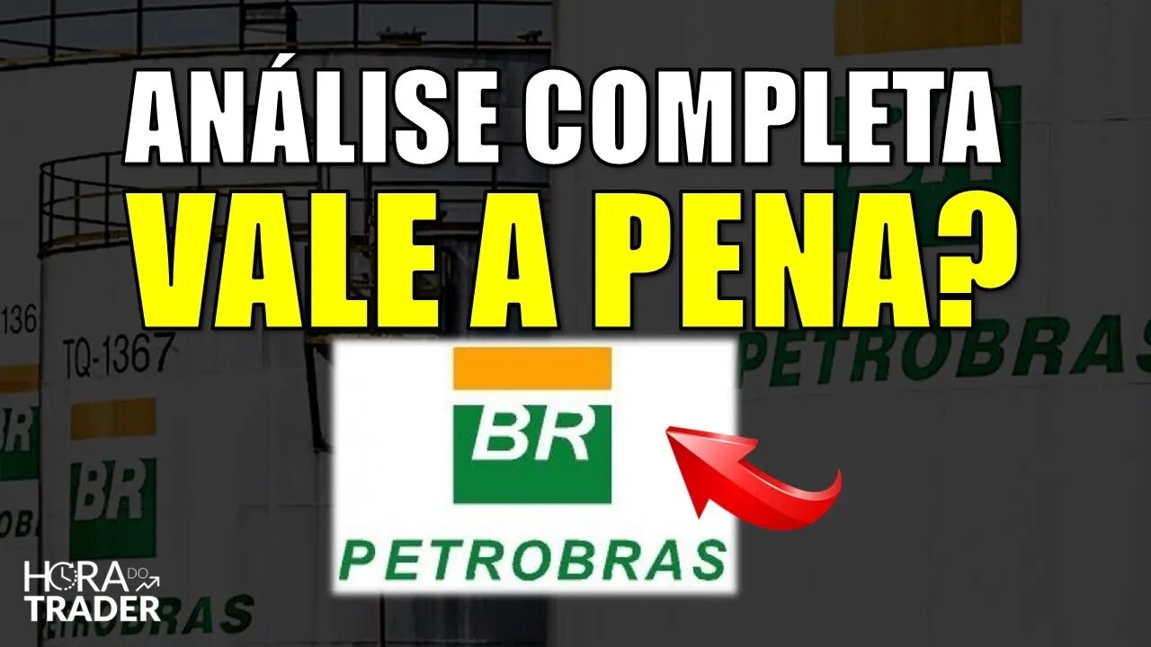 🔵 PETR4: AINDA VALE A PENA INVESTIR EM PETROBRÁS (PETR4)? | ANÁLISE ...
