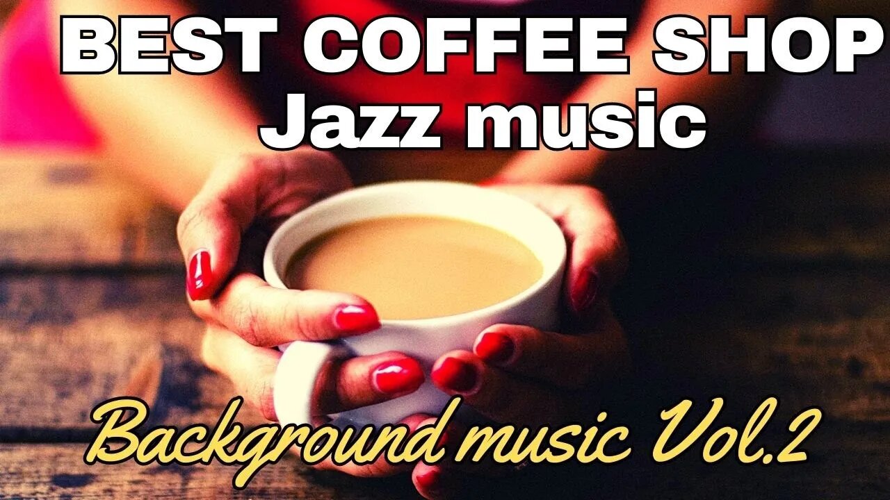 Caffeine & Chill: 1 Hour of Coffee Shop Background Music to Set the Mood