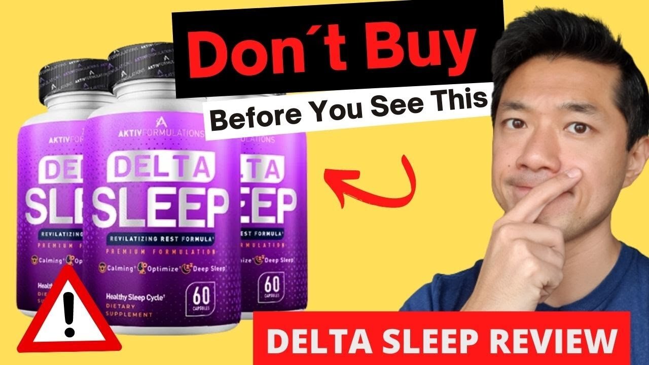 Delta Sleep Review 2022 - Delta Sleep Supplement Does It Work? Don´t ...