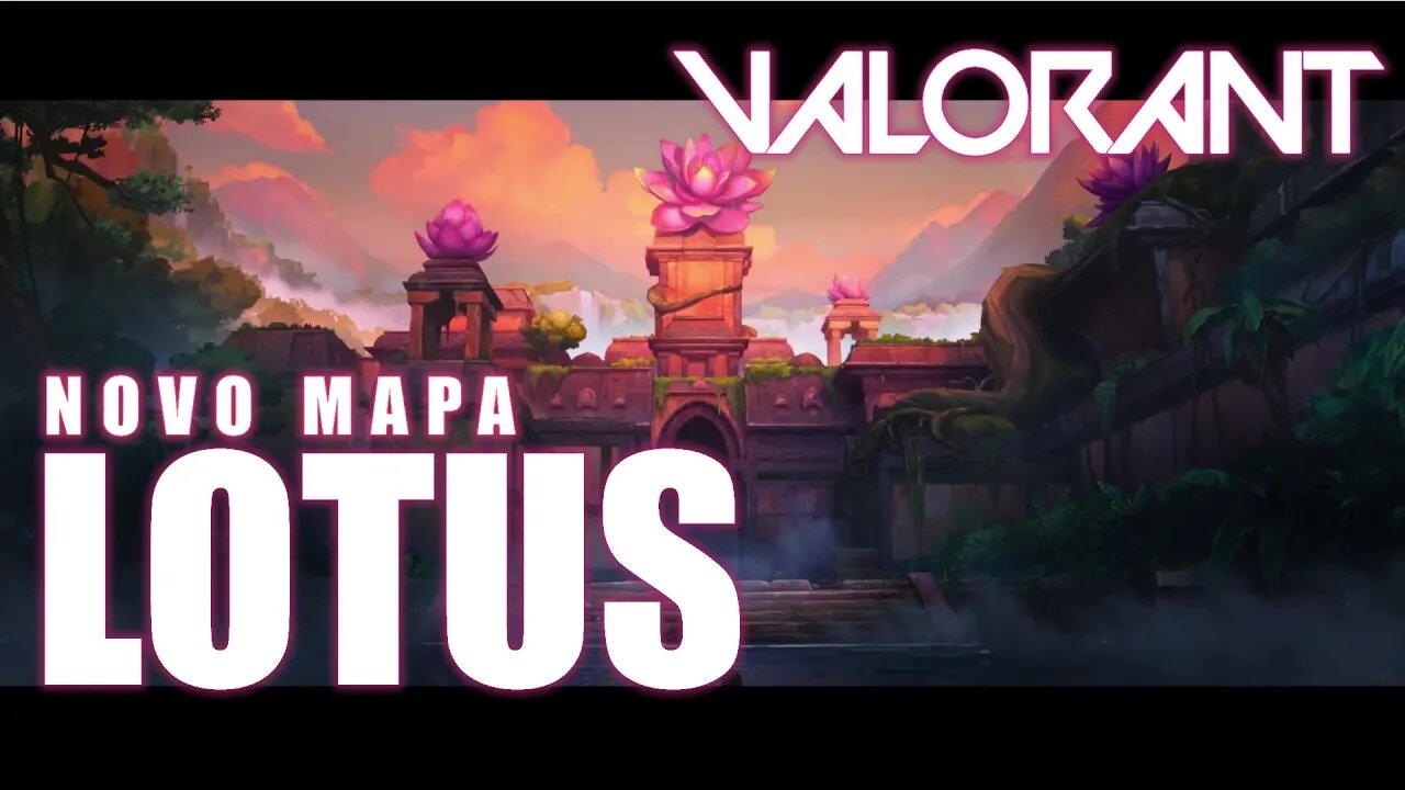 LOTUS - NOVO MAPA // REVELAÇÃO // VALORANT