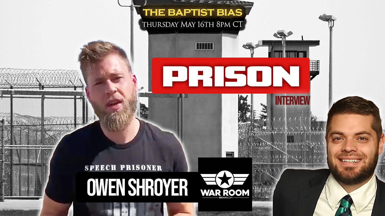 Owen Shroyer (WAR ROOM on Infowars) - Prison Interview | The Baptist ...