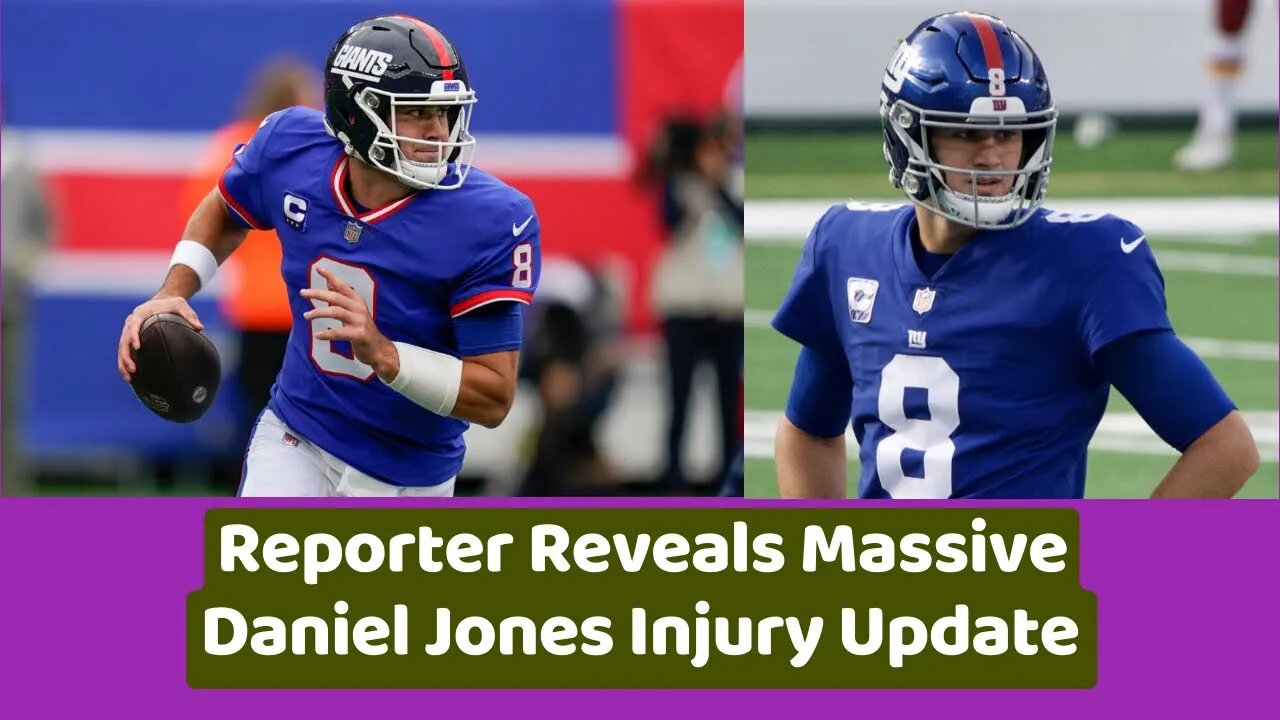 Reporter reveals massive Daniel Jones injury update