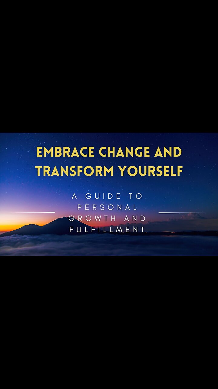 18 - Embrace Change and Transform Yourself - A Guide to Personal Growth ...