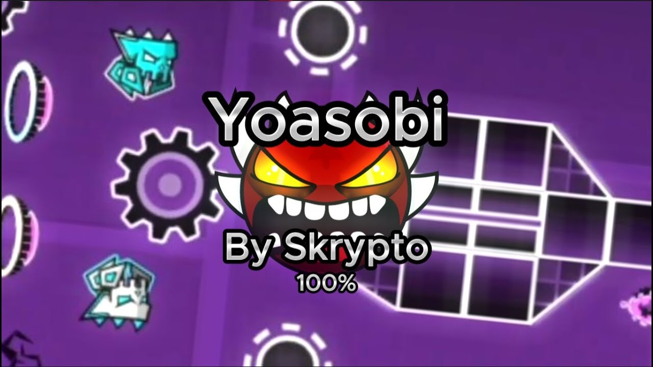 Yoasobi 100% By Skrypto [UNRATED EXTREME DEMON] [3RD EXTREME DEMON]
