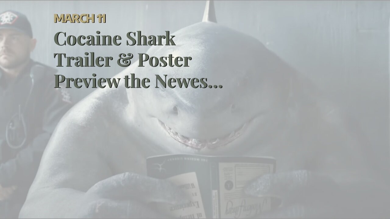 Cocaine Shark Trailer & Poster Preview the Newest Drug-Fueled Animal ...