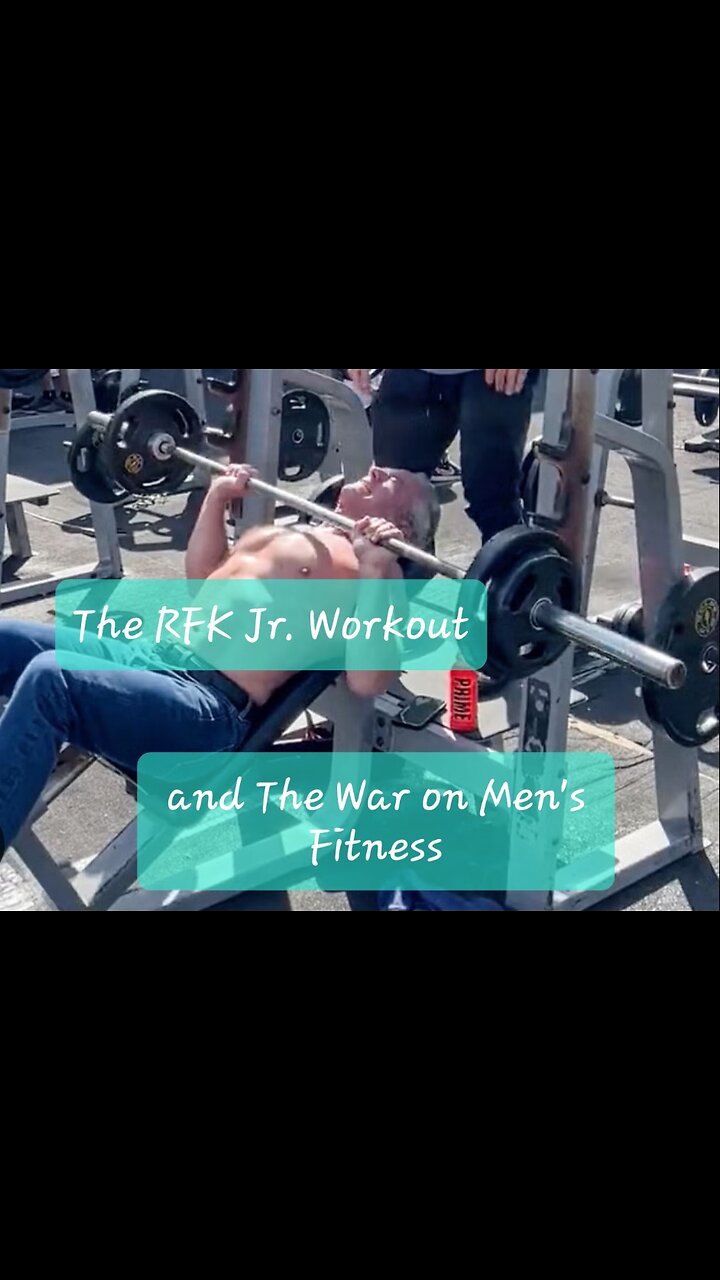 RFK Jr. Workout and The War on Men's Fitness