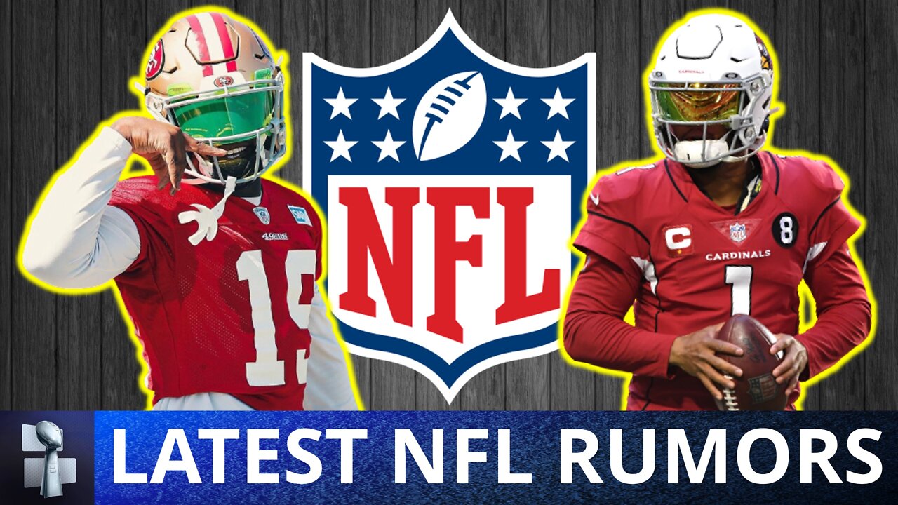 MAJOR NFL Rumors On Kyler Murray, Deebo Samuel And Odell Beckham