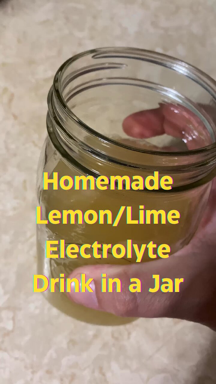 Homemade Lemon/Lime Electrolyte Drink in a Jar!