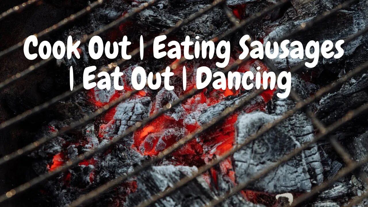 Cook Out | Eating Sausages | Eat Out | Dancing