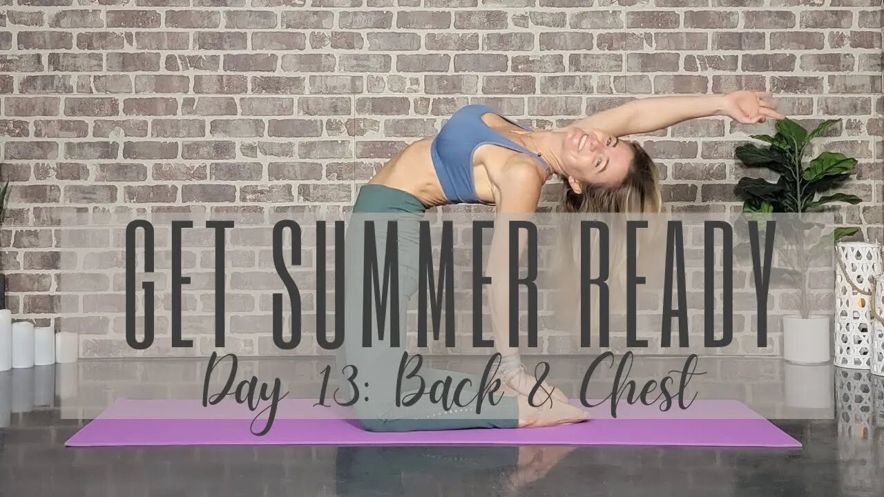 Day 13 of 28 Days to a Summer-Ready Yoga Body & Mind || Back & Chest ...