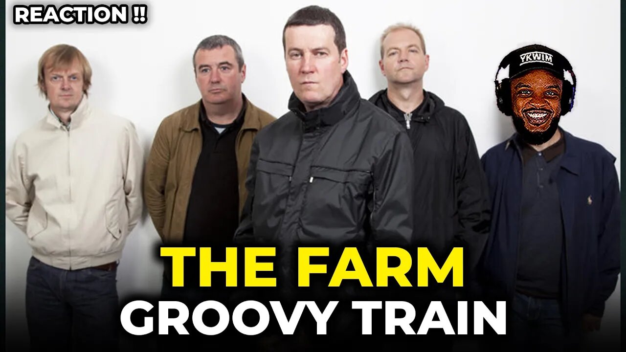 🎵 The Farm - Groovy Train REACTION
