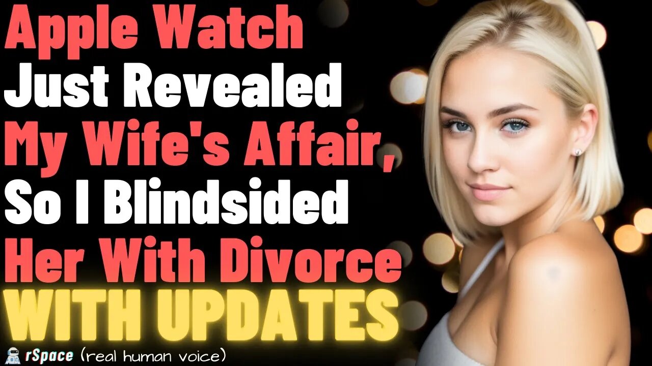 Apple Watch Revealed My Wife's Cheating, So I Kicked Her Out and ...