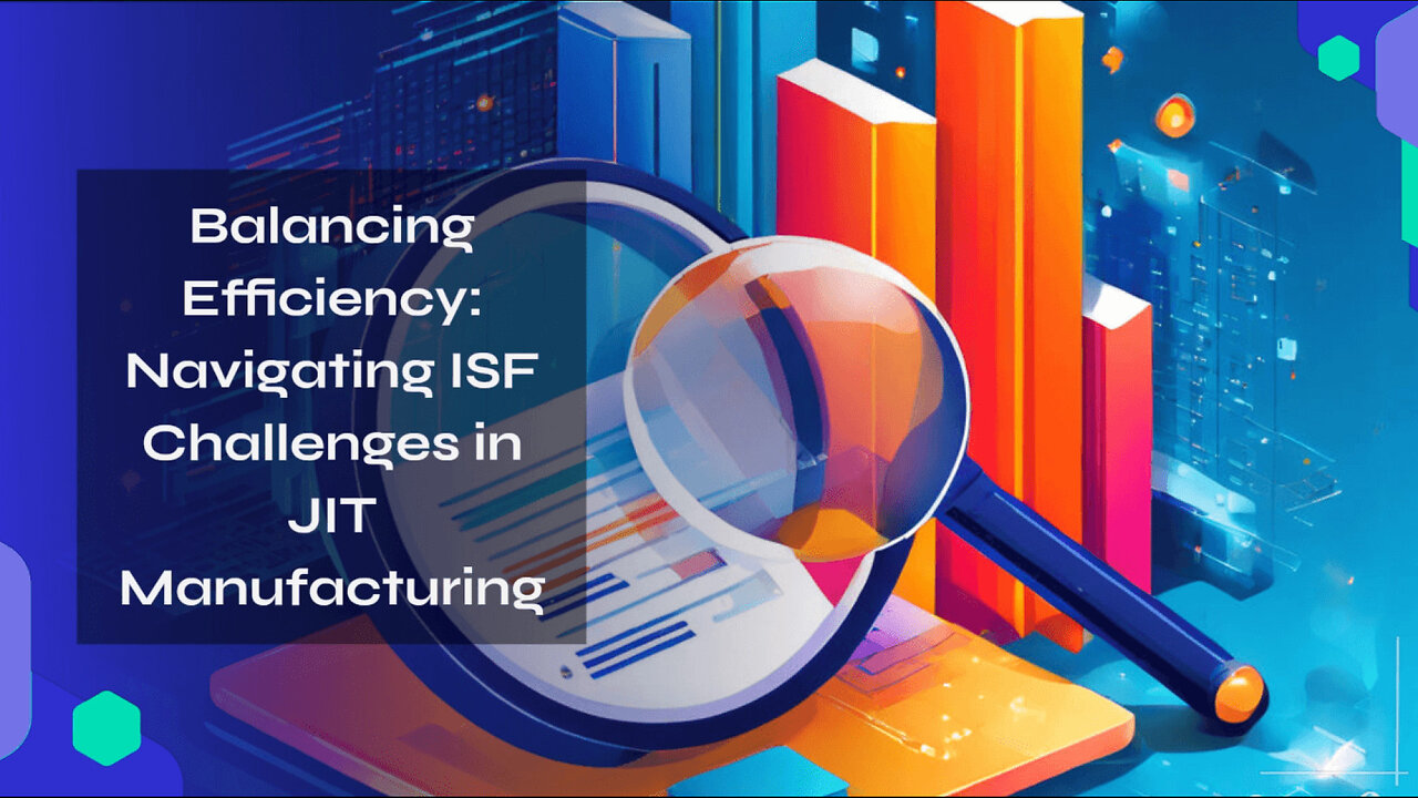 Solutions for ISF Compliance in JIT Environments
