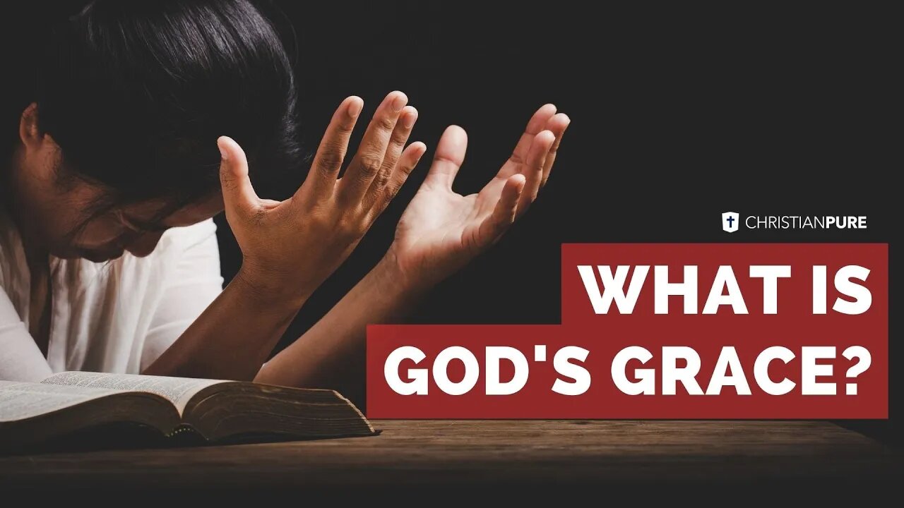 What Is God's Grace? The Biblical Definition & Powerful Truths Revealed ...