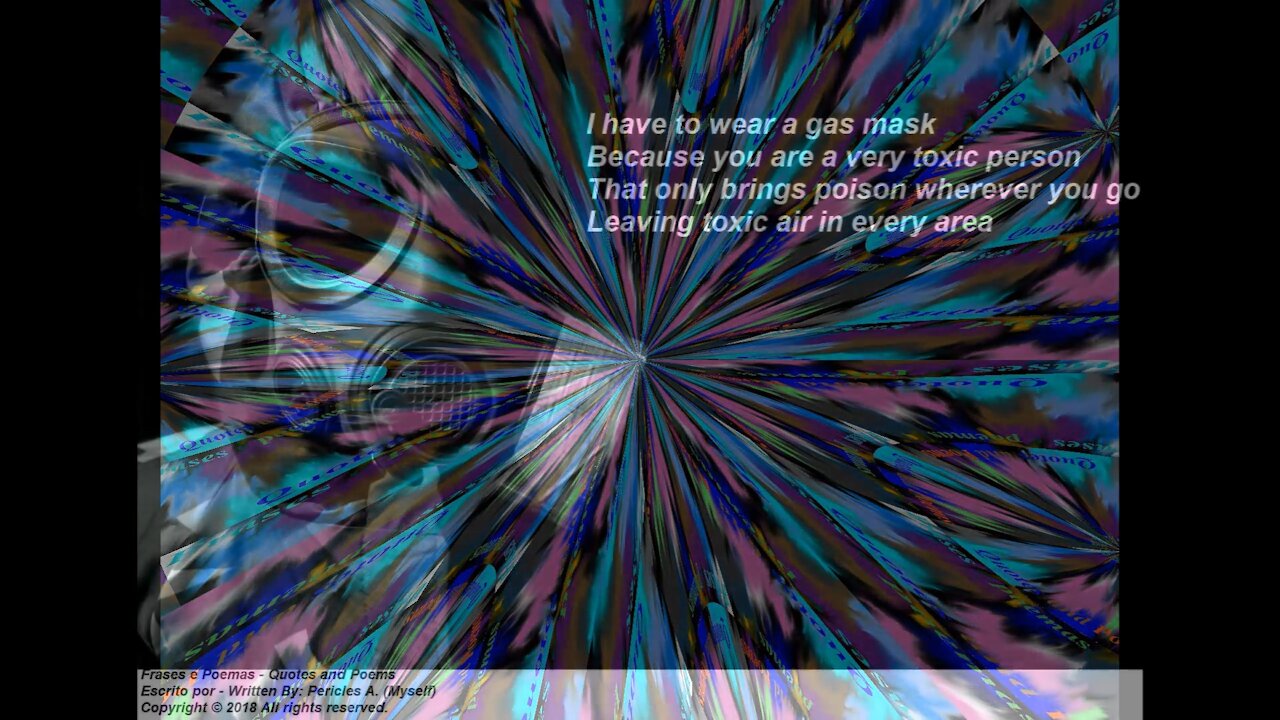 I have to wear a gas mask, you are a toxic person, fake friendship ...