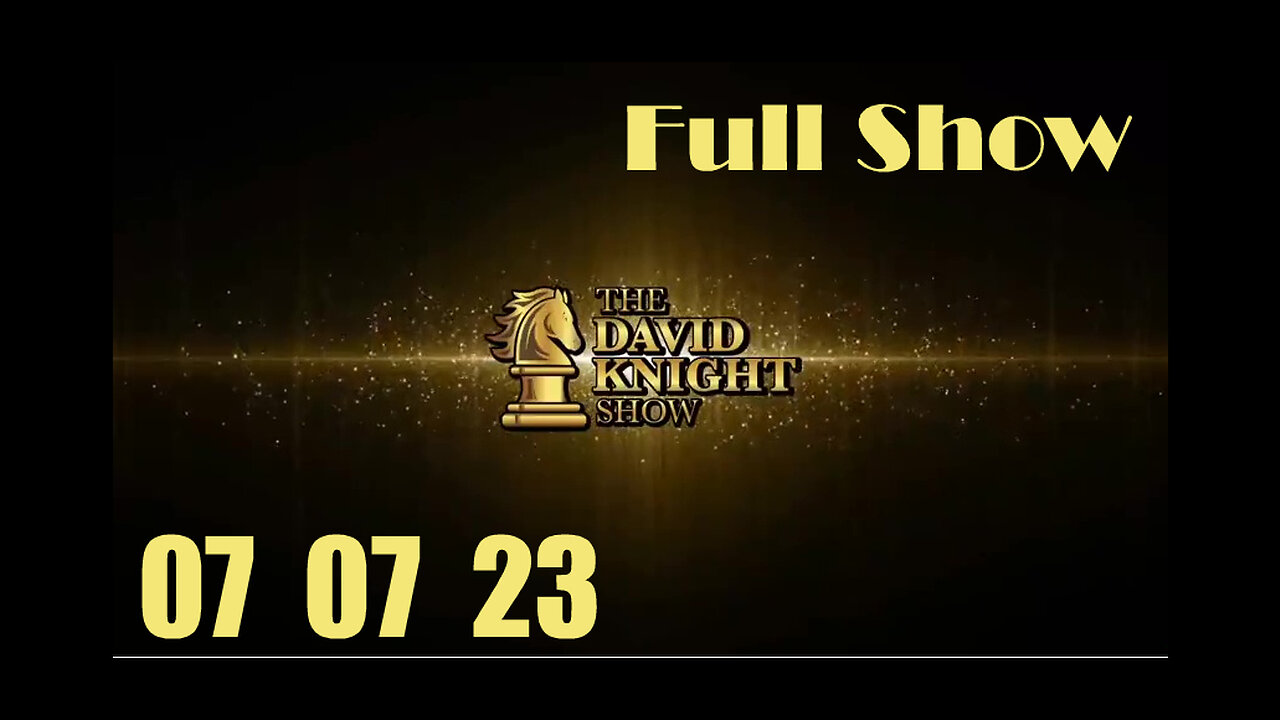 DAVID KNIGHT (Full Show) 07_07_23 Friday
