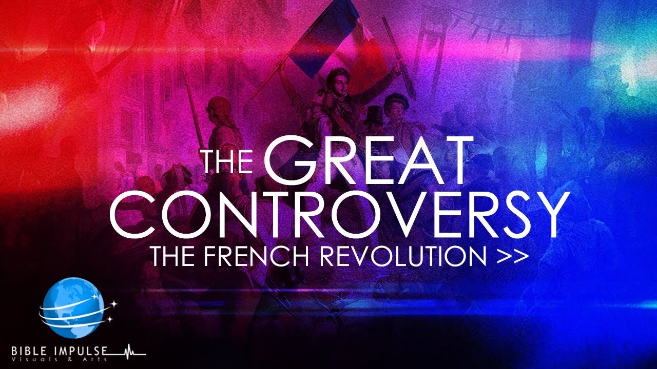 The Great Controversy " In Summary" | Part 5 | The French Revolution in ...
