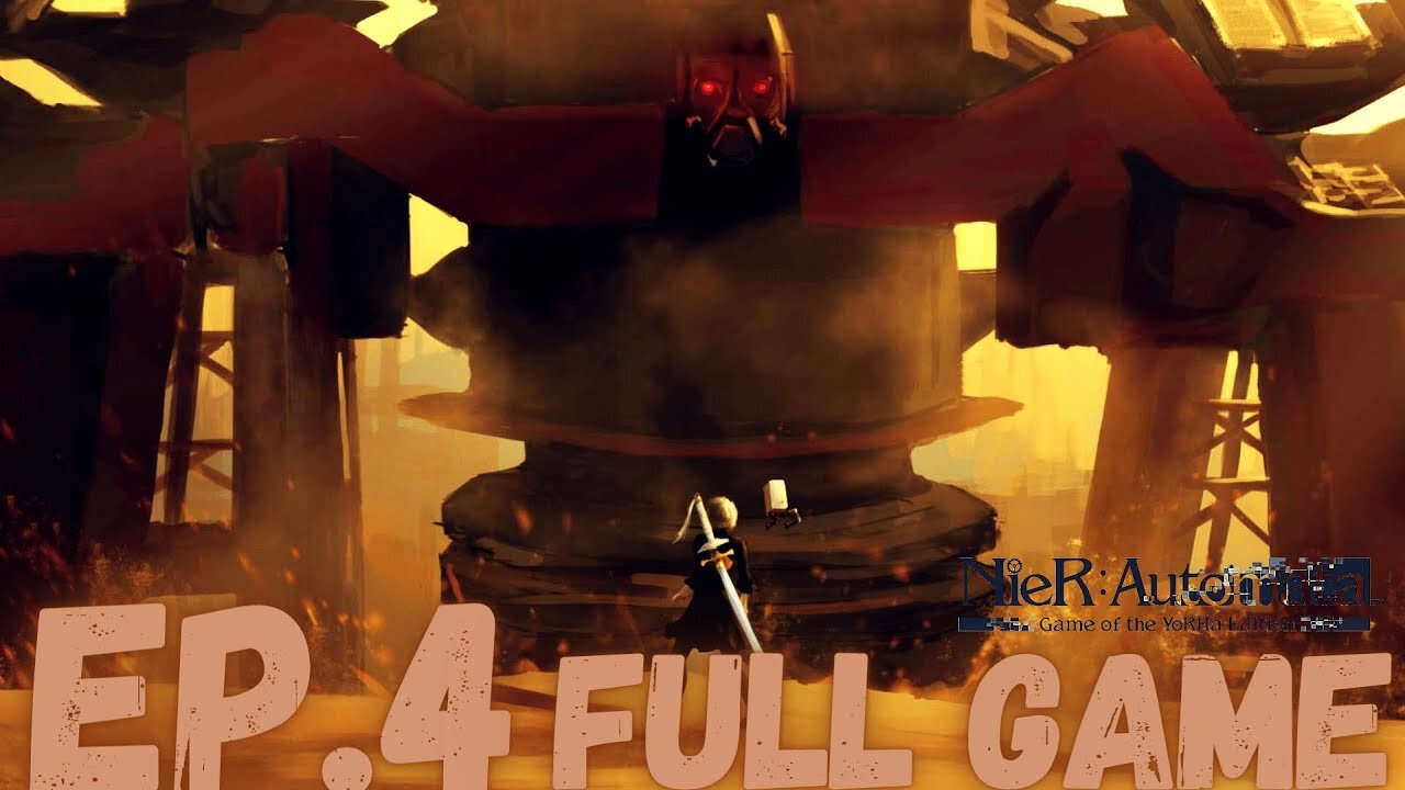 NIER: AUTOMATA Gameplay Walkthrough EP.4- The Battle Of Goliath FULL GAME NIER: AUTOMATA Gameplay Walkthrough EP.4- The Battle Of Goliath FULL GAME