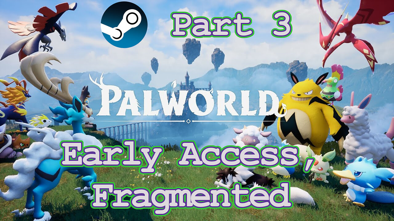 Palworld (PC, 2024) Longplay - Early Access, Fragmented, Part 3 (No ...