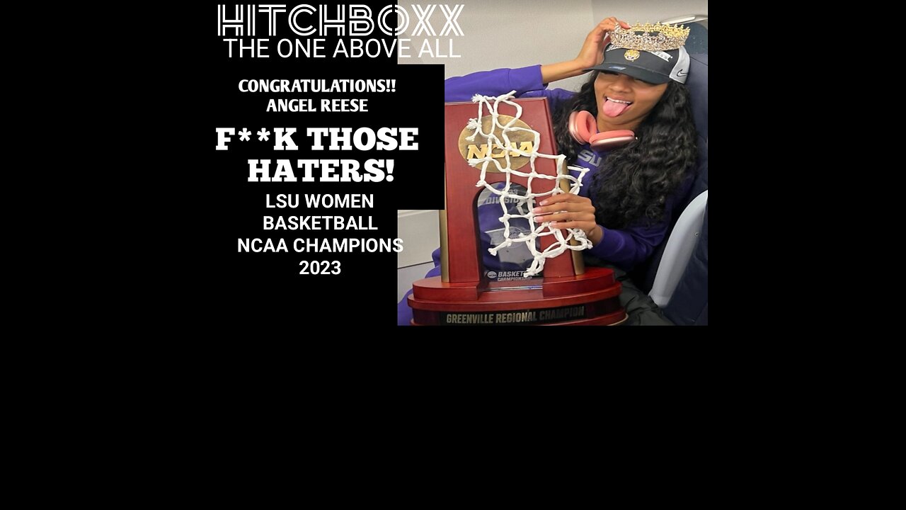 ANGEL REESE & THE LSU WINS THE 2023 NCAA WOMEN'S BASKETBALL CHAMPIONSHIP