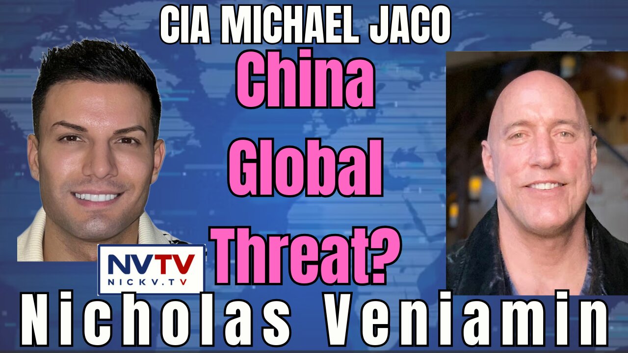 China's Global Threat with CIA Insider Michael Jaco & Nicholas Veniamin