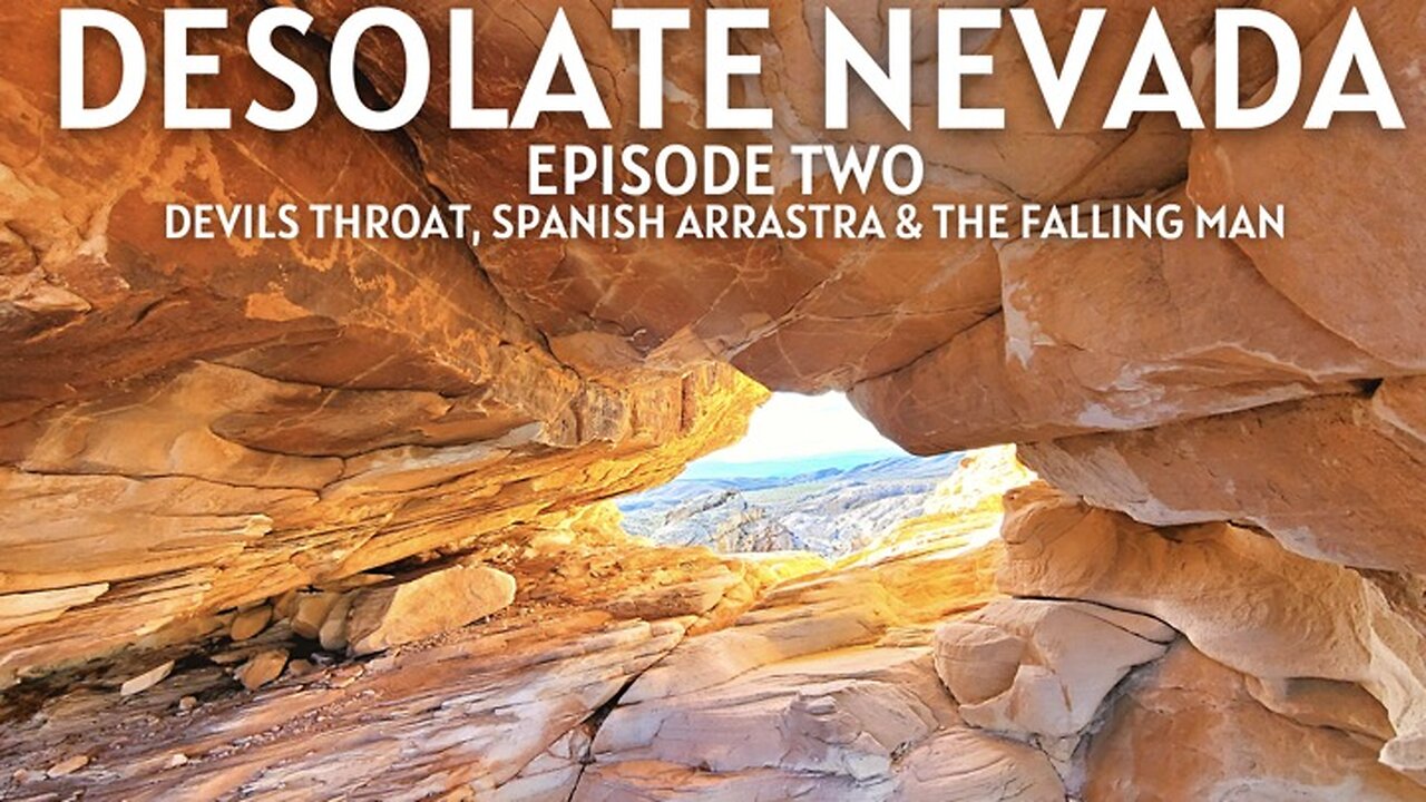 Desolate Nevada-Episode Two: Devils Throat, Spanish Arrastra & The ...