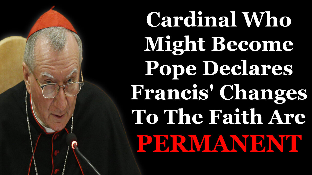Cardinal Who Might Become Pope Declares Francis' Changes To The Faith ...