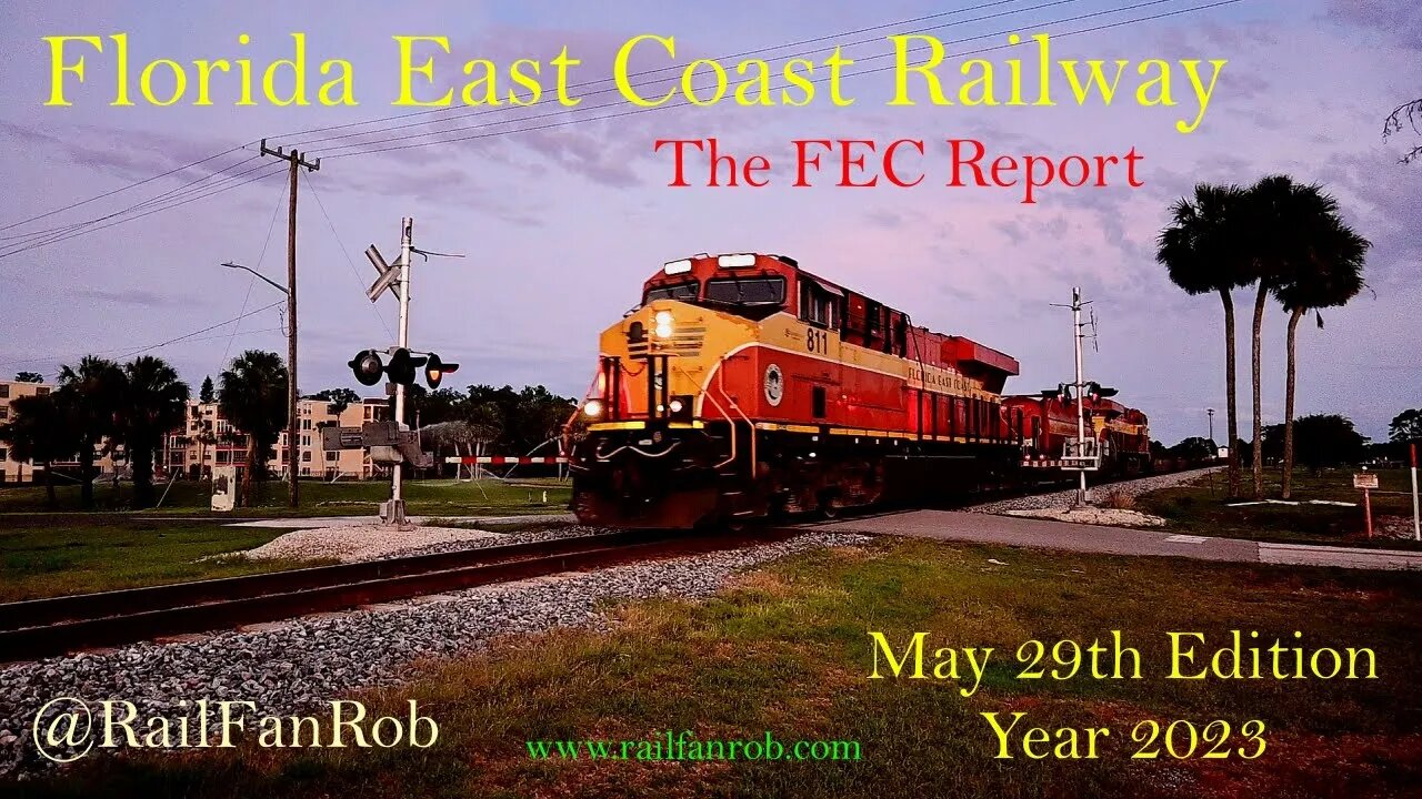 Florida East Coast Railway- The FEC Report May 29th Edition of Year ...