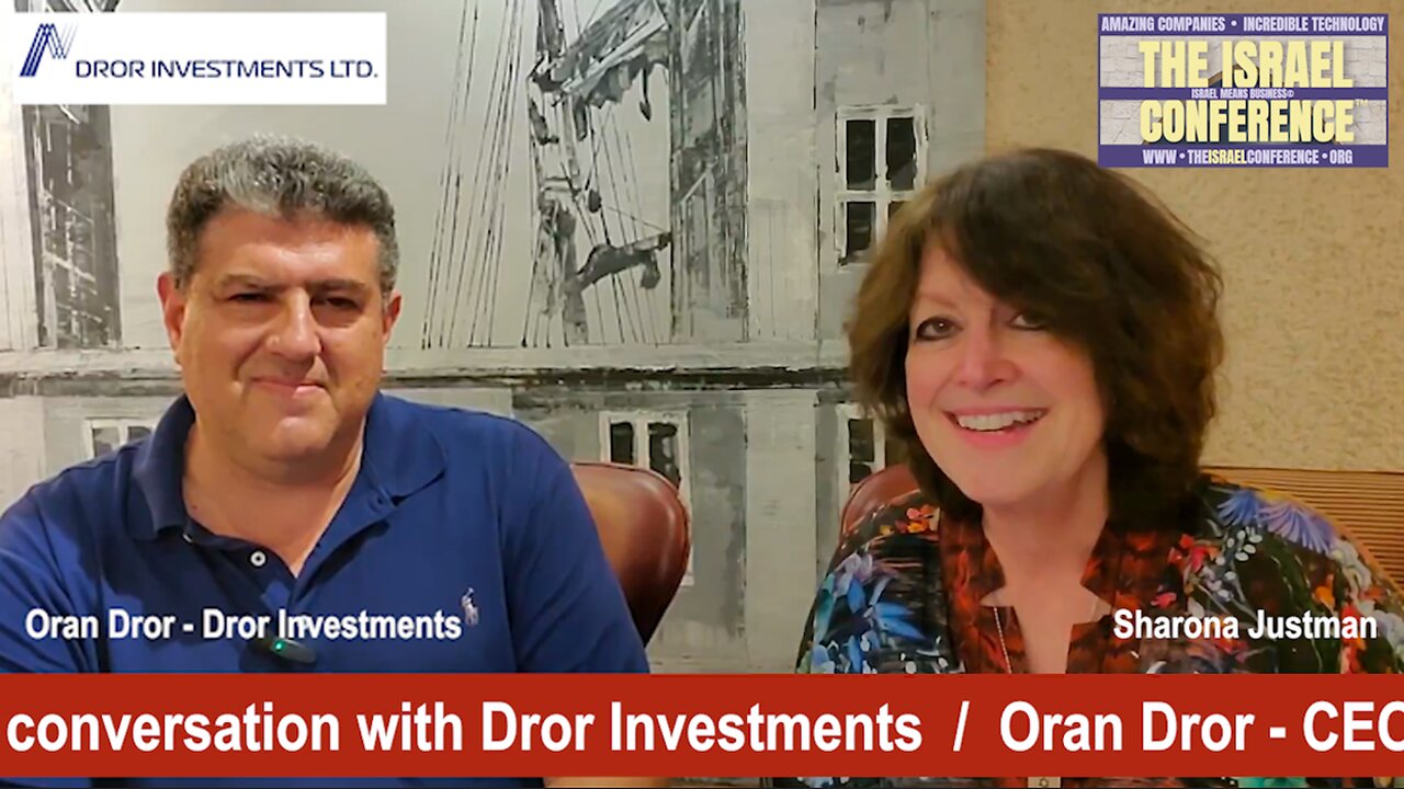 THE ISRAEL CONFERENCE™ in a conversation with Dror Investments / Oran ...