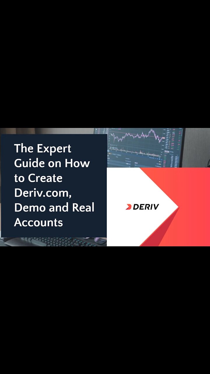 The Expert Guide on How to Create Deriv.com, Demo and Real Accounts