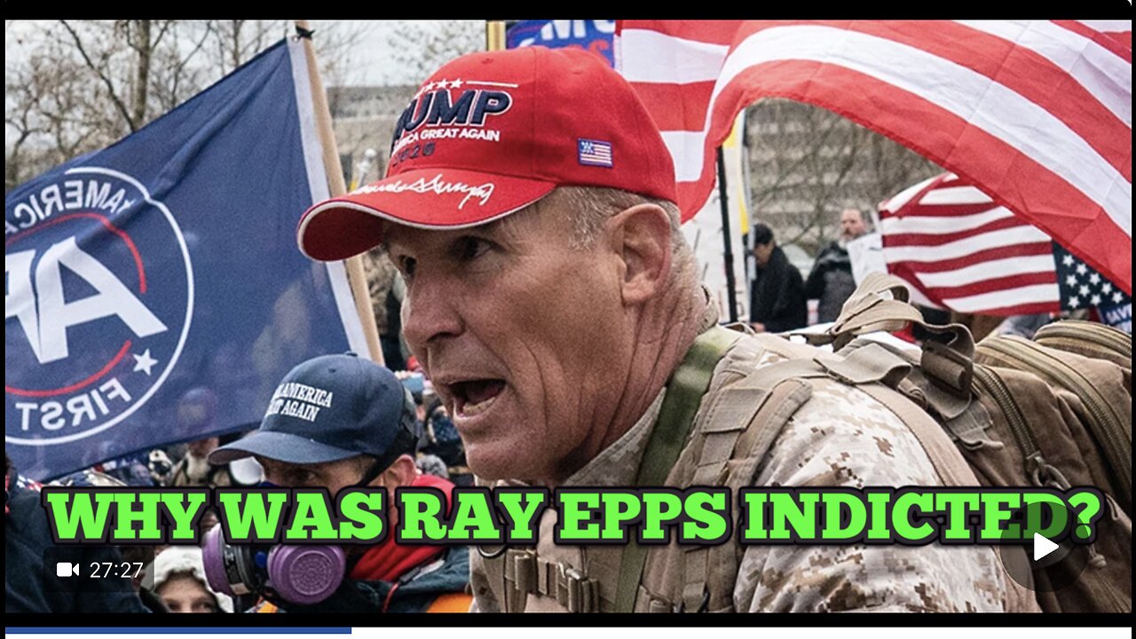 EP 3125 RAY EPPS INDICTED. WHAT'S REALLY GOING ON HERE? J6 JOURNALIST ...