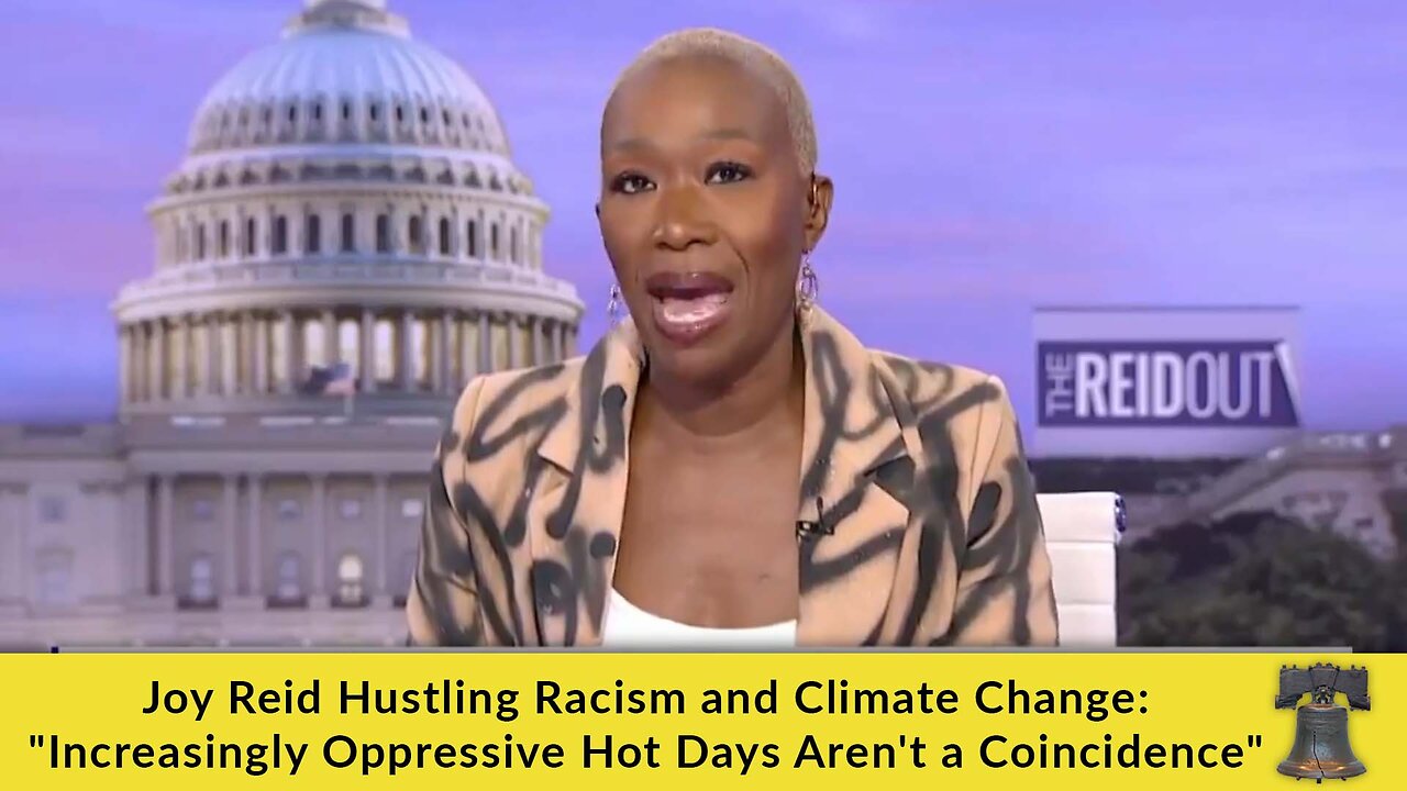 Joy Reid Hustling Racism and Climate Change: "Increasingly Oppressive ...