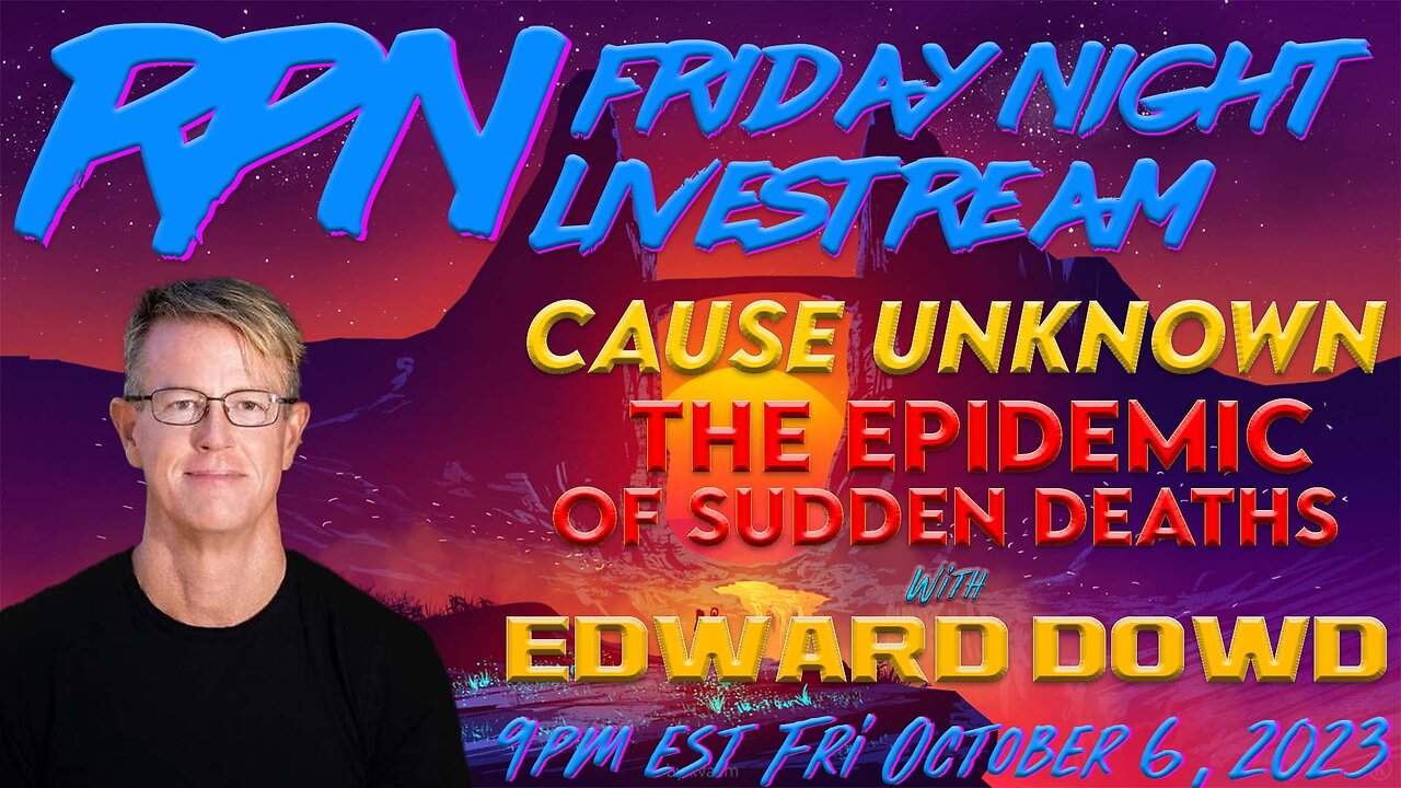 Cause Unknown? Sudden Deaths Explained with Ed Dowd on Fri. Night ...