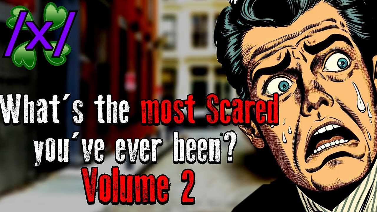 What's the Most Scared You've Ever Been? Volume 2 | 4chan /x/ Fear ...
