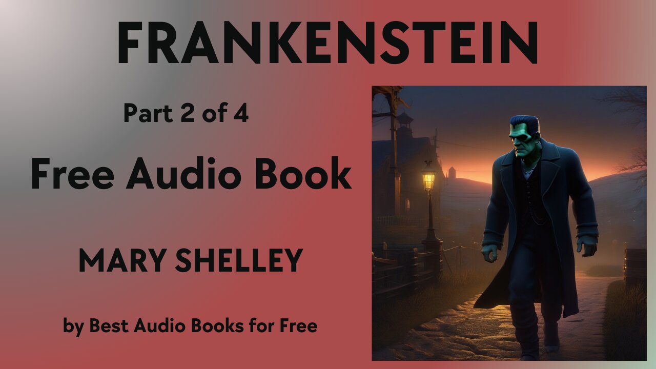 Frankenstein - Part 2 of 4 - by Mary Shelley - Best Audio Books for Free