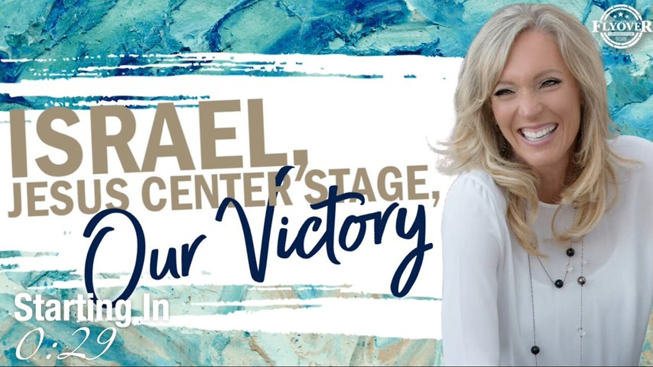 FlyOver Conservatives-ISRAEL-JESUS CENTER STAGE-OUR VICTORY-Prophetic ...